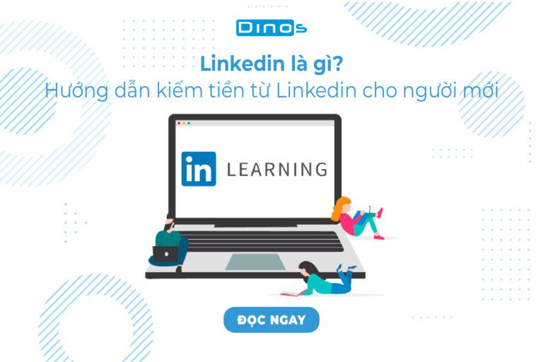 Linkedin là gì? Hướng dẫn kiếm tiền từ Linkedin cho người mới