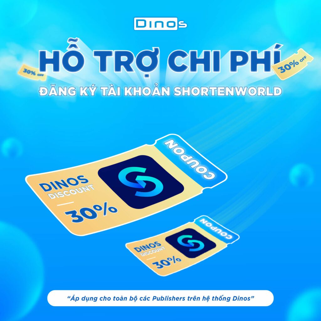Dinos hỗ trợ chi phí đăng ký tài khoản Shorten World